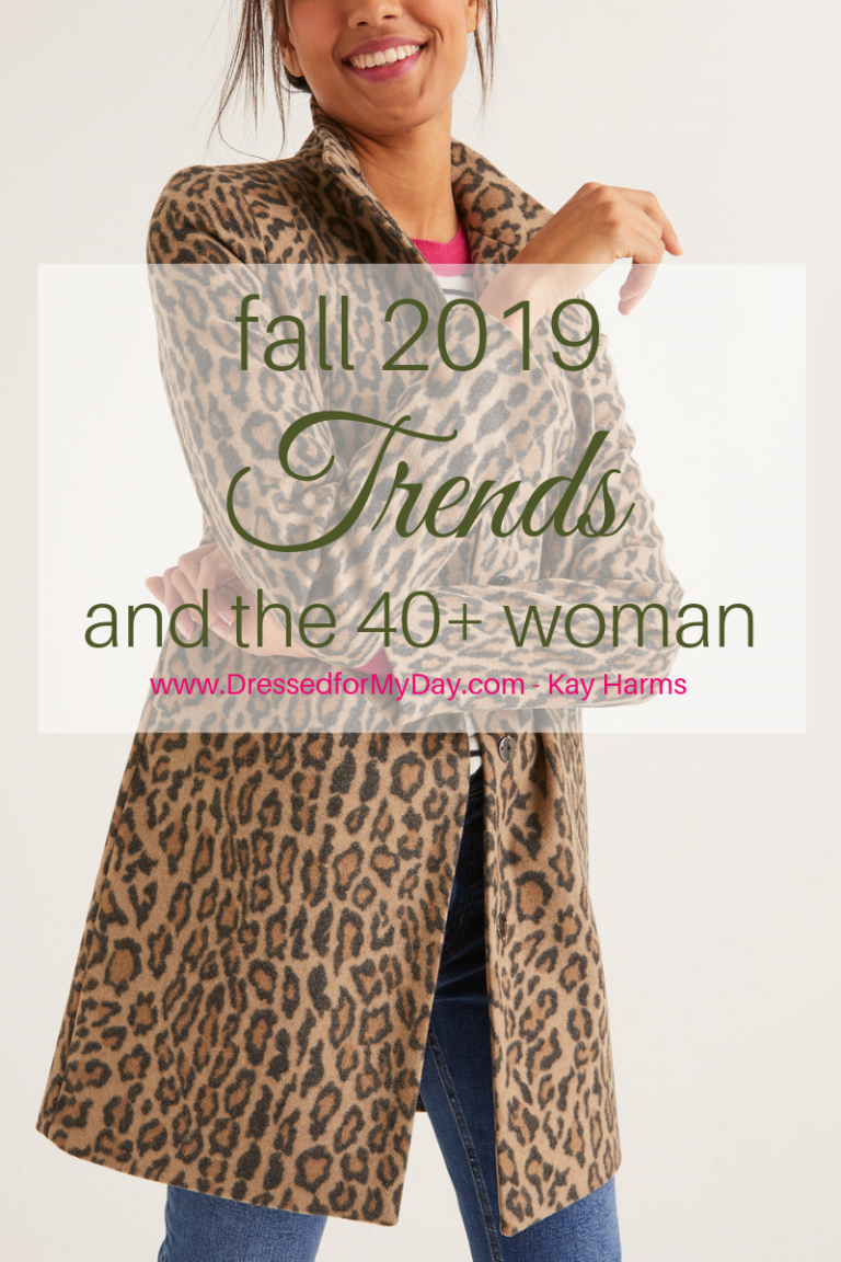 Fall 2019 Trends & the 40+ Woman - Dressed for My Day