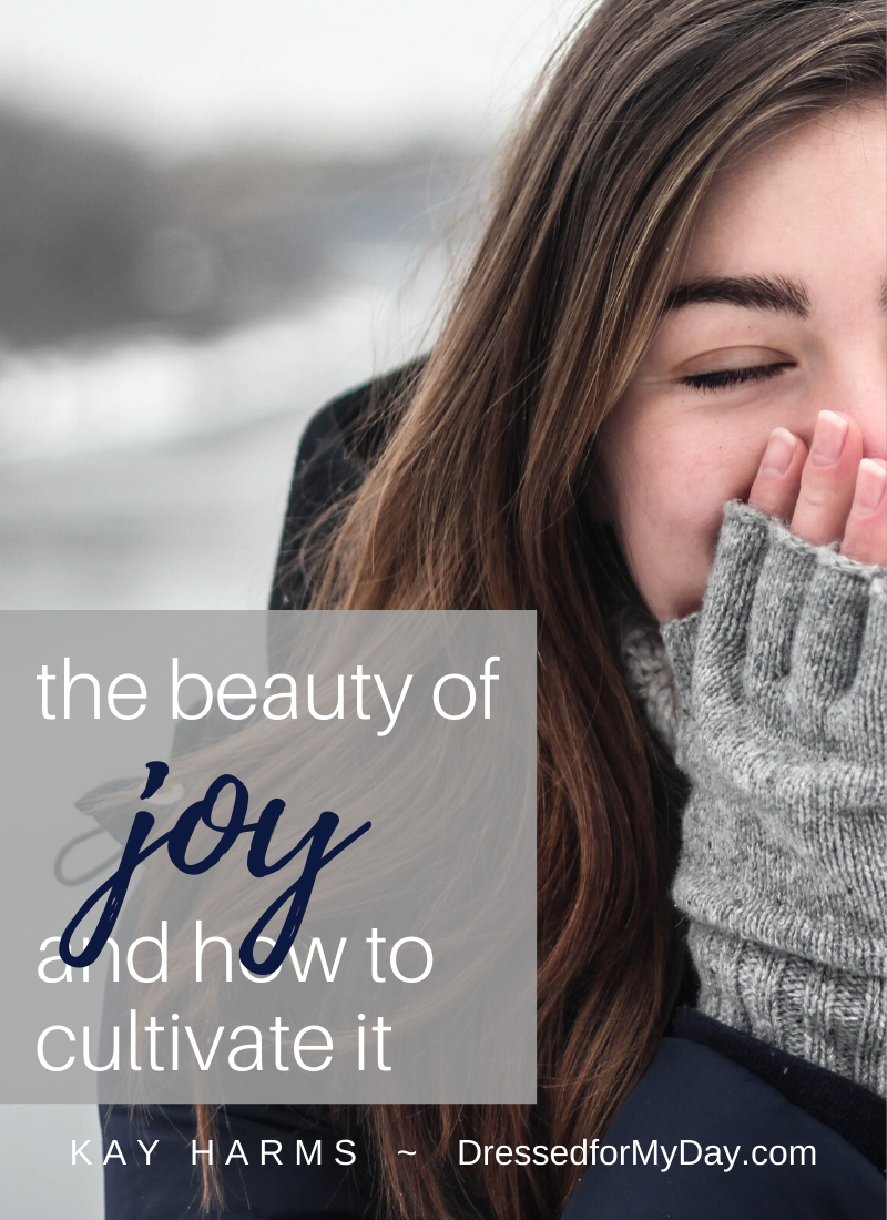 The Beauty of Joy and How to Cultivate It - Dressed for My Day