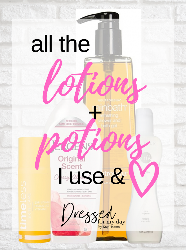 All the Lotions + Potions I Use & Love - Dressed for My Day