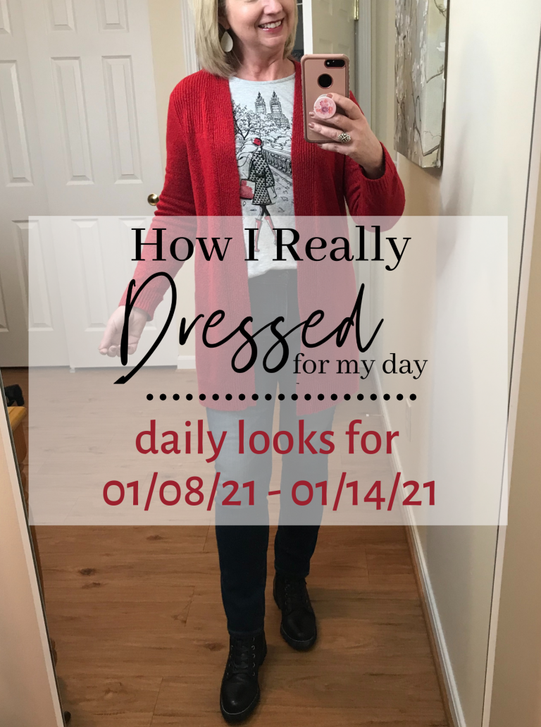 How I Really Dressed for My Day - 01/08/21 - 01/14/21 - Dressed for My Day