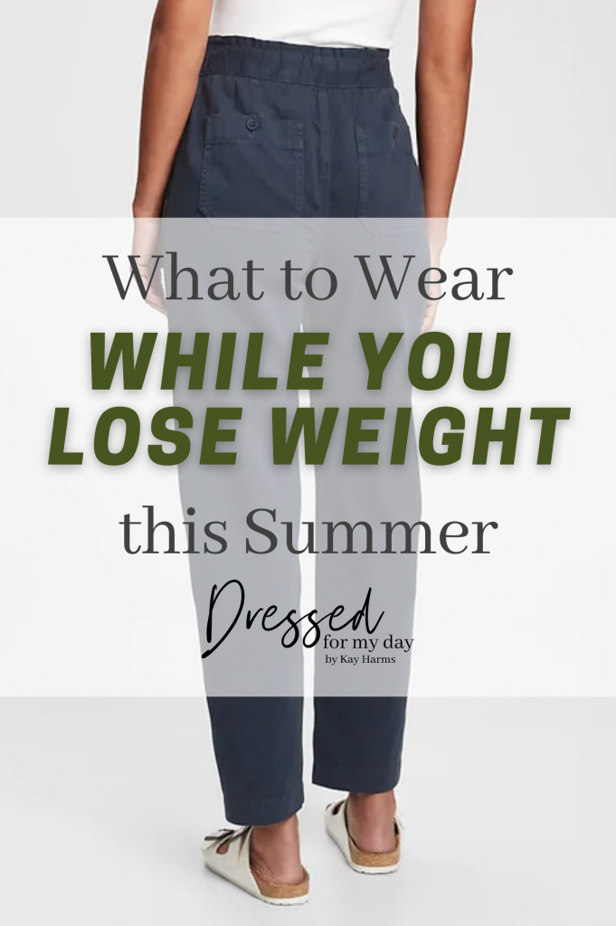 What to Wear While You Lose Weight this Summer - Dressed for My Day