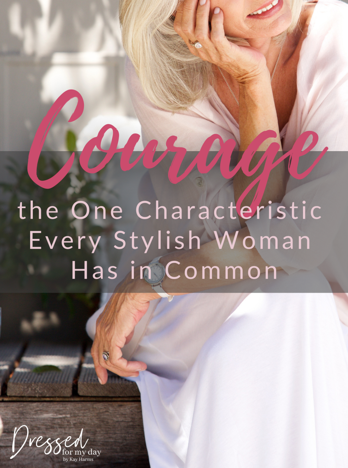 The One Characteristic Every Stylish Woman Has in Common - Dressed for ...
