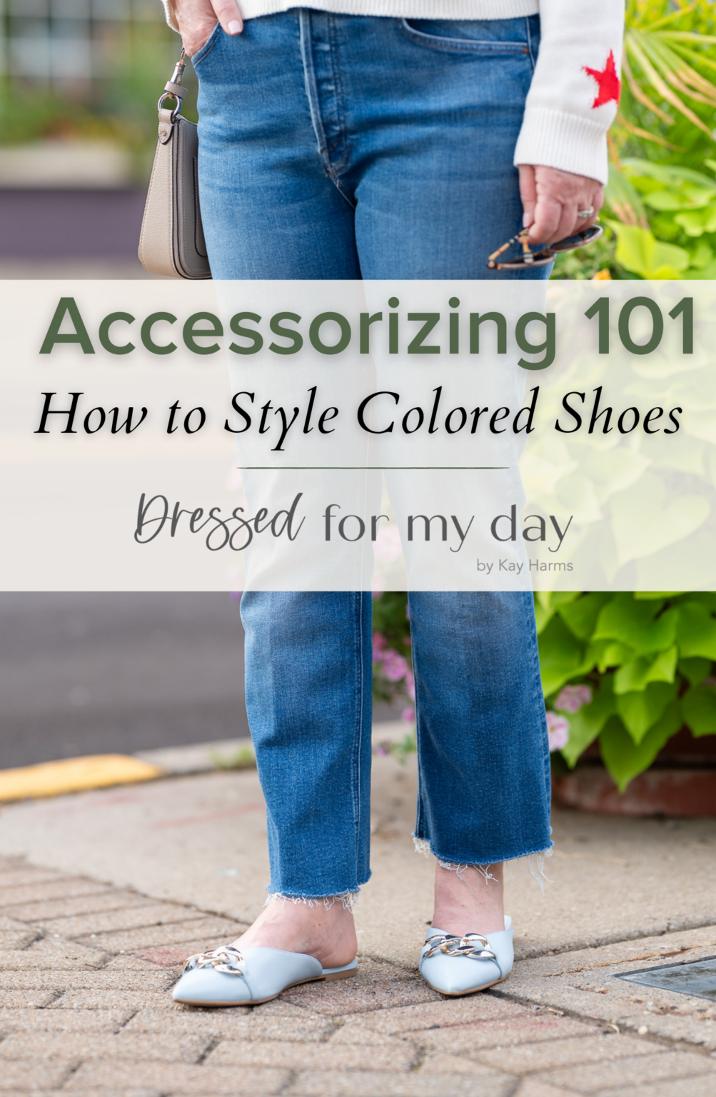 How to Style Colored Shoes - Dressed for My Day