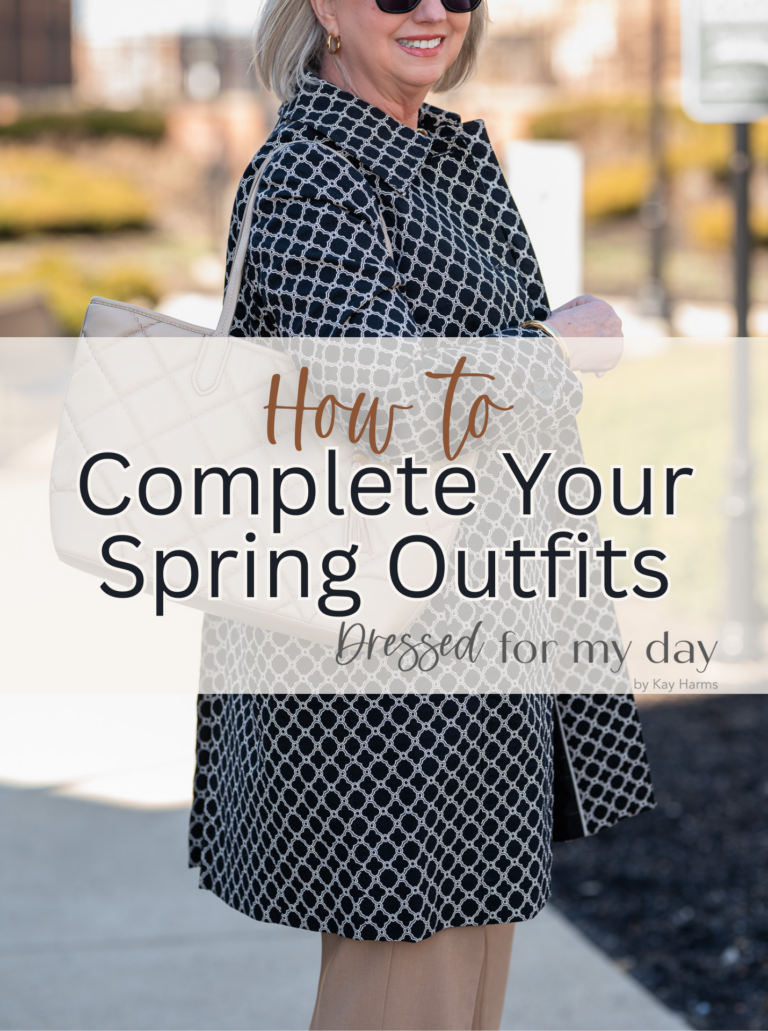 How to Complete Your Spring Outfits - Dressed for My Day