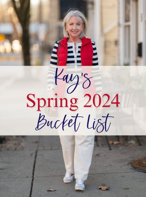 Kay's Spring 2024 Bucket List - Dressed for My Day