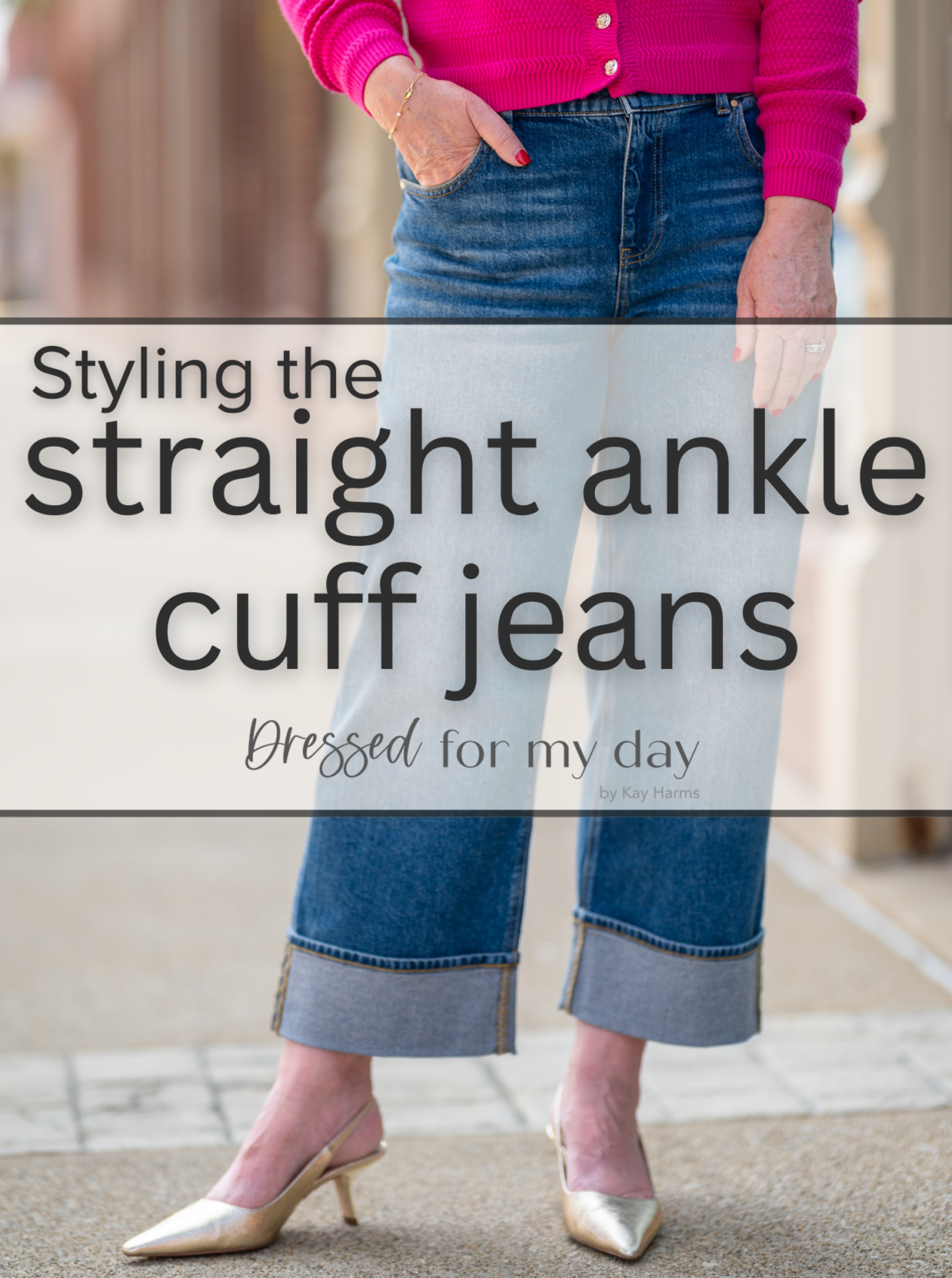 How to Style Straight Ankle Cuff Jeans for Fall - Dressed for My Day
