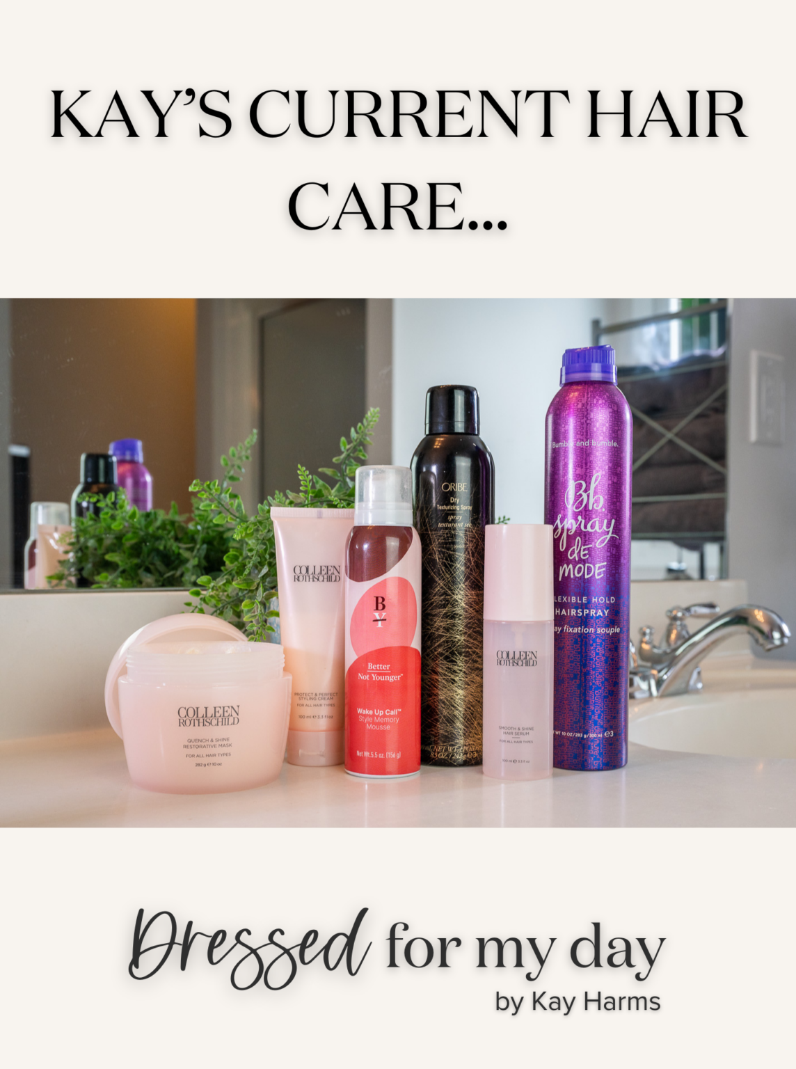 Kay's Current Hair Care - Dressed for My Day
