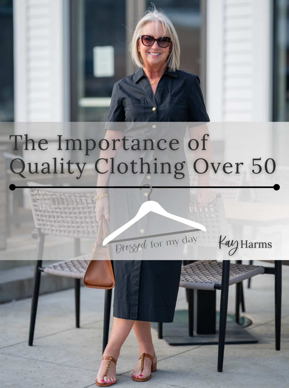 The Importance of Quality Clothing Over 50 - Dressed for My Day