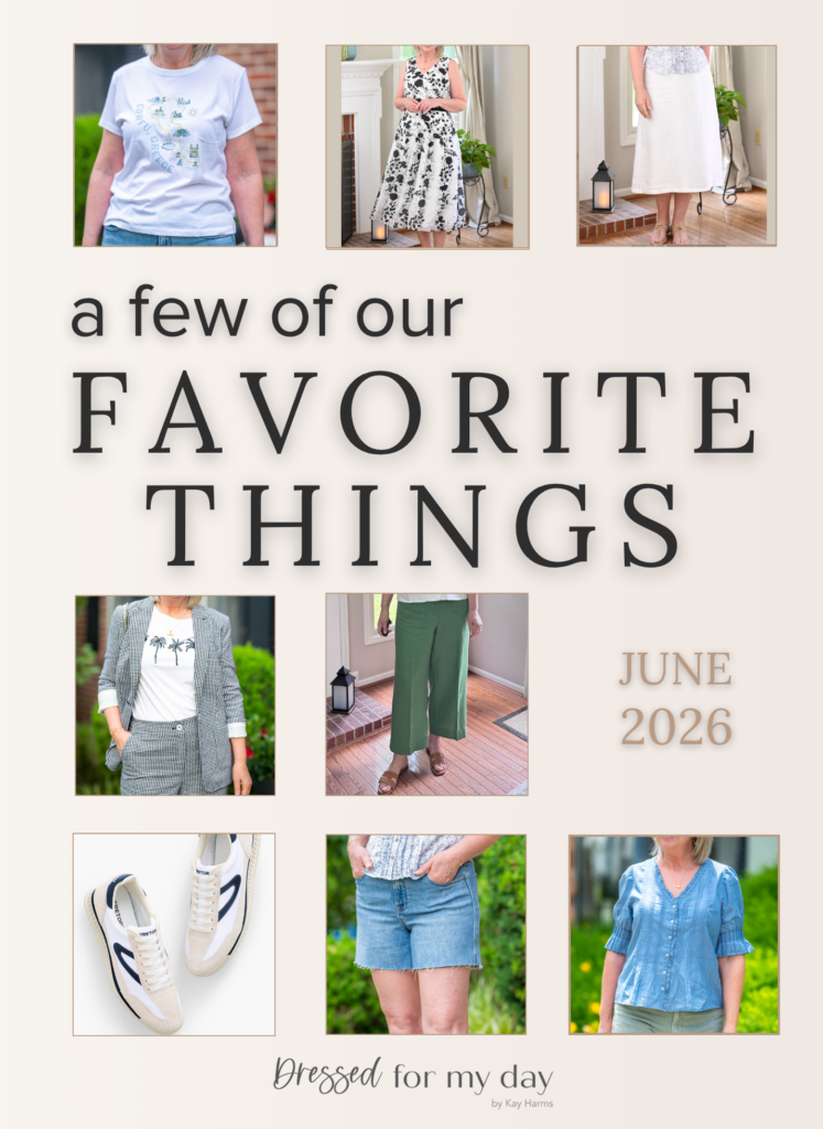 A Few of Our Favorite Things – June, 2026 - Dressed for My Day